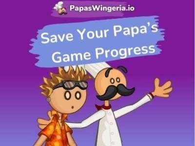 How to Save Papa's Games Progress